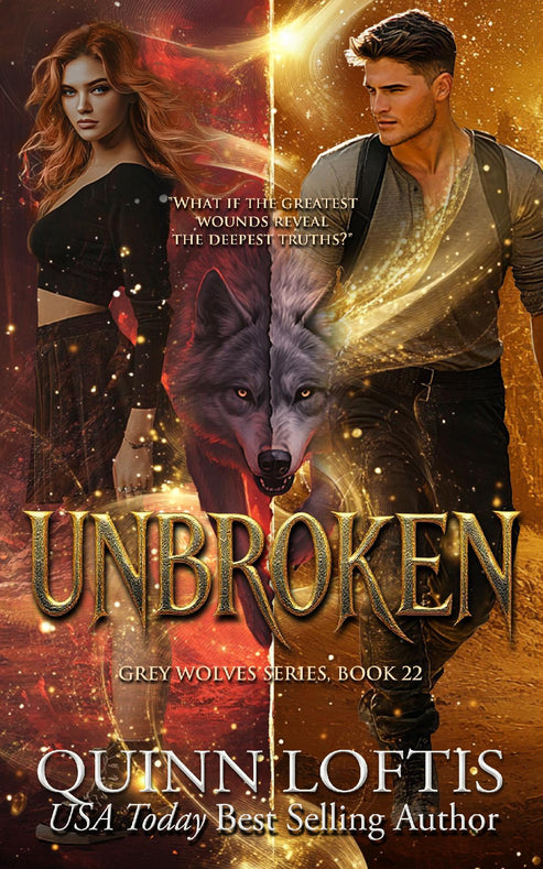Unbroken, Book 22 The Grey Wolves Series – Quinn Loftis Books